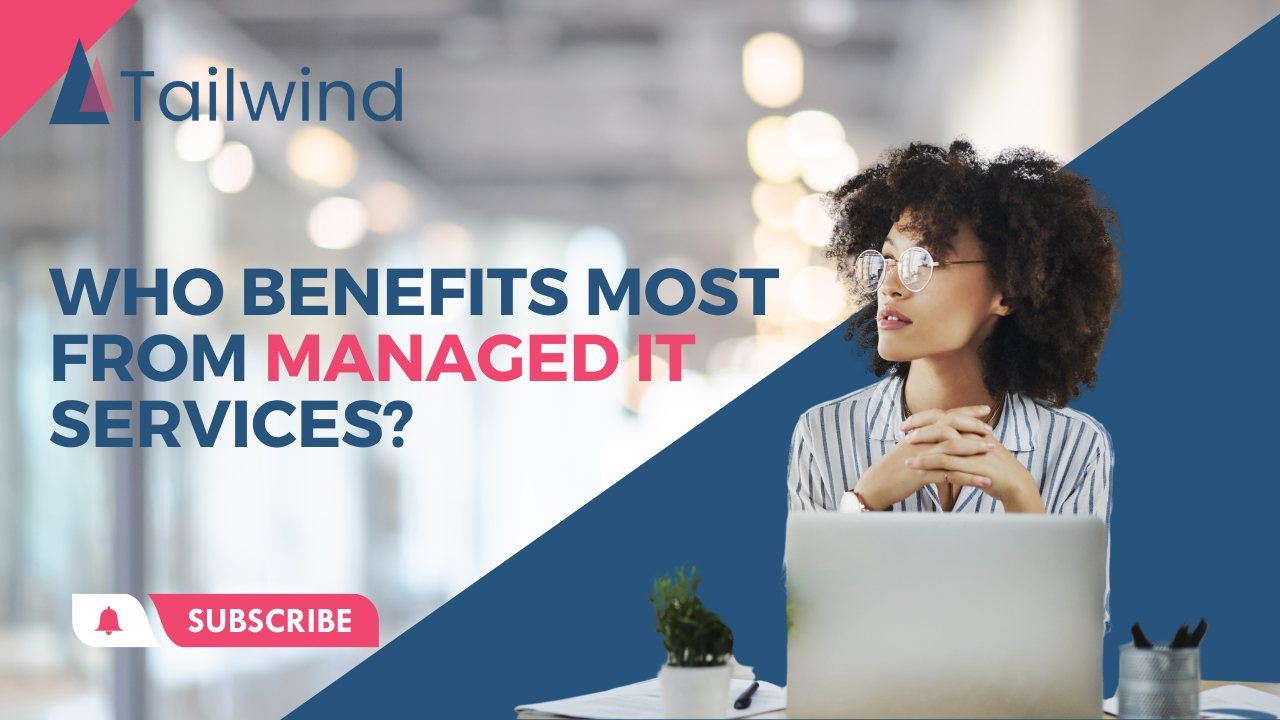 Who Benefits Most from Managed IT Services?